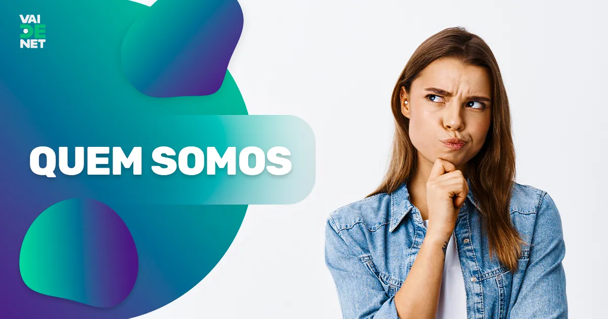 Quem Somos - Vaidenet Em Qualquer Lugar